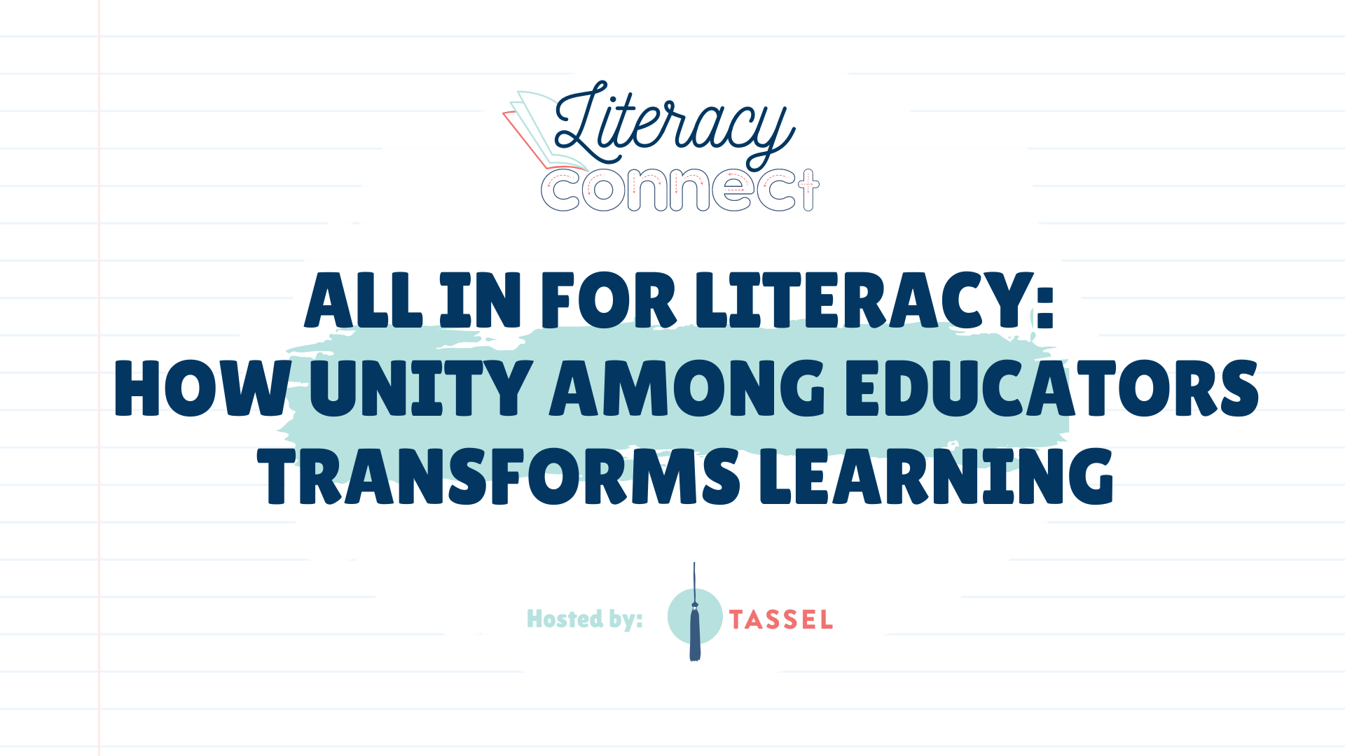 All In For Literacy: How Unity Among Educators Transforms Learning [RECORDED] – Tassel