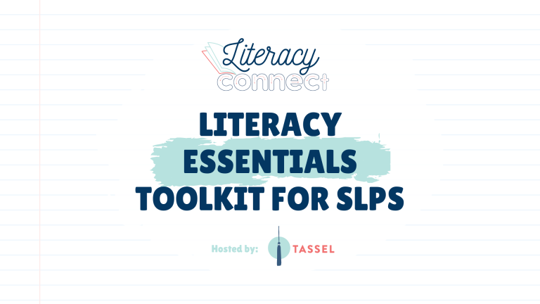 Literacy Essentials Toolkit for SLPs [RECORDED] – Tassel